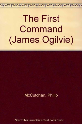 The First Command (James Ogilvie) by Philip McCutchan (1997-10-30 ...
