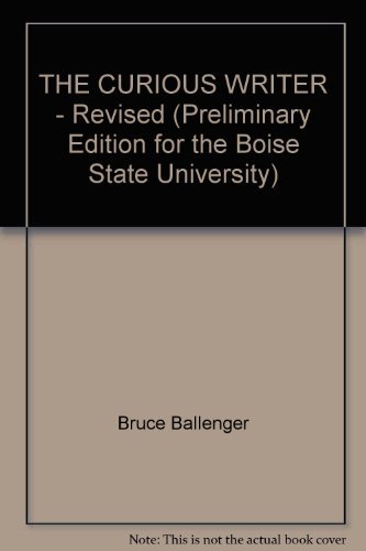 THE CURIOUS WRITER - Revised (Preliminary Edition for the Boise State ...