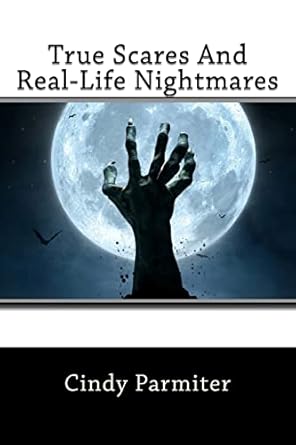 Amazon.com: True Scares And Real-Life Nightmares: 9781986314220 ...