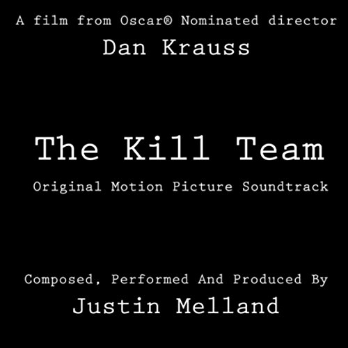 Amazon.com: The Kill Team (Original Motion Picture Soundtrack) : Justin ...