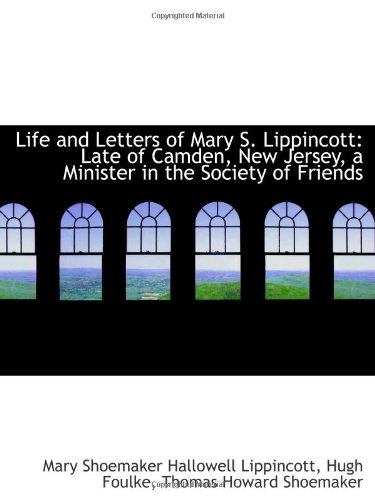 『Life and Letters of Mary S. Lippincott: Late of Camden, New - 読書メーター