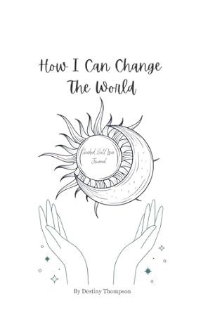 How I Can Change The World : Thompson, Destiny: Amazon.com.au: Books