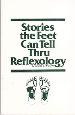 Stories the Feet Can Tell Thru Reflexology: Ingham, Eunice: Amazon.com ...
