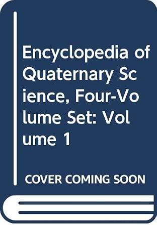 Encyclopedia of Quaternary Science, Four-Volume Set: Volume 1: Scott A ...
