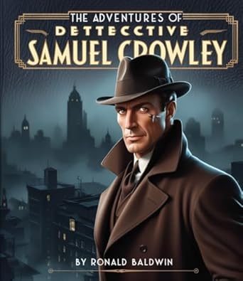 Amazon.com: The adventures of Detective Samuel Crowley eBook : Baldwin ...