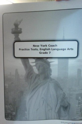 New York Coach Practice Tests, English Language Arts, Grade 7: Triumph ...