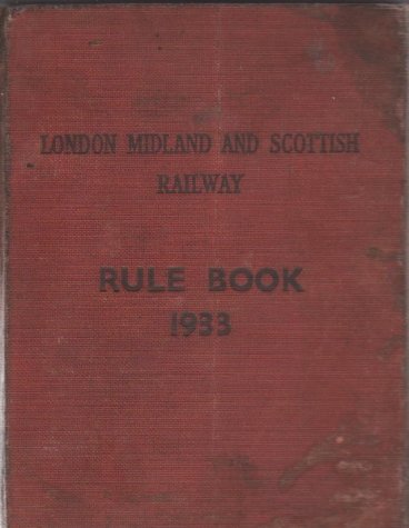 LONDON MIDLAND AND SCOTTISH RAILWAY: RULE BOOK 1933.: Amazon.co.uk: No ...