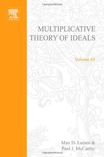 Multiplicative theory of ideals, Volume 43 (Pure and Applied ...