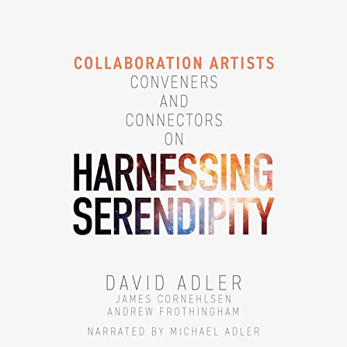 Amazon.com: Harnessing Serendipity: The Art of Collaboration for ...