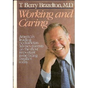 Working And Caring: Brazelton, T. Berry: 9780201106237: Amazon.com: Books