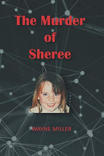 The Murder of Sheree: Miller, Wayne B: 9781973169253: Amazon.com: Books