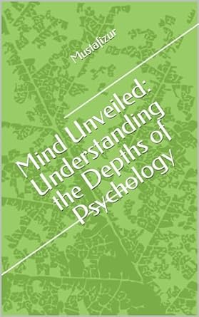 Amazon.com: Mind Unveiled: Understanding the Depths of Psychology eBook ...