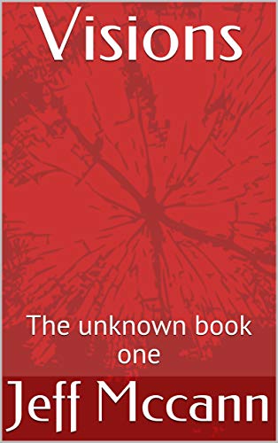 Visions: The unknown book one (The unknowm 1) (English Edition) eBook ...