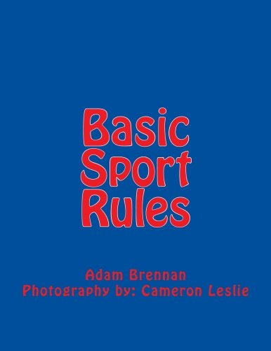 Basic Sport Rules: Brennan, Adam, Leslie, Cameron: 9781484042533 ...