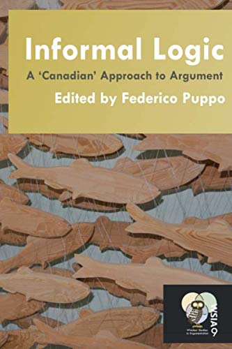 Informal Logic: A ‘Canadian’ Approach to Argument (Windsor Studies in ...