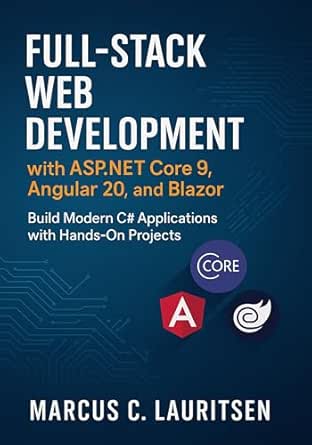 Amazon.com: Full-Stack Web Development with ASP.NET Core 9, Angular 20 ...