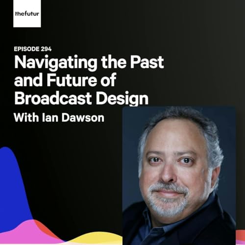 294 - Navigating the Past and Future of Broadcast Design - With Ian ...