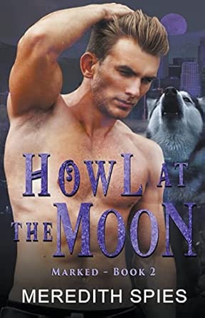 Howl at the Moon (Marked Book 2): Spies, Meredith: 9798215235584 ...