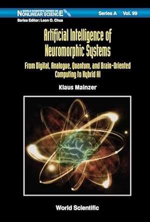 Artificial Intelligence of Neuromorphic Systems: From Digital, Analogue, Quantum, and Brain ...