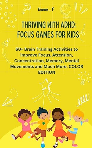 Thriving with ADHD: Focus Games for Kids: 60+ Brain Training Activities ...
