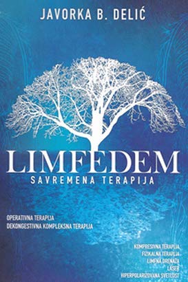 Limfedem : savremena terapija limfedema i komplikacija : Delić, Javorka ...