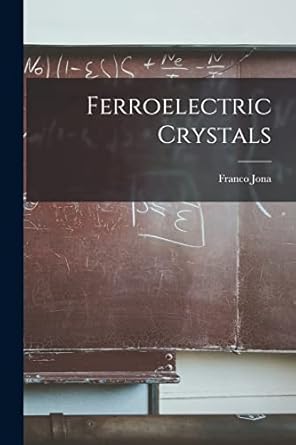 Ferroelectric Crystals: Jona, Franco 1922-: 9781013350191: Amazon.com ...