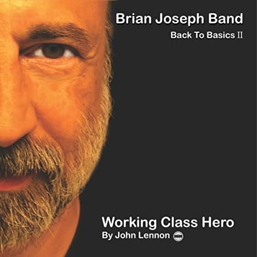 Écouter Working Class Hero de Brian Joseph Band sur Amazon Music Unlimited