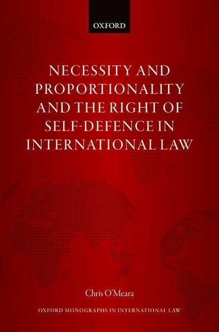 Necessity and Proportionality and the Right of Self-Defence in ...