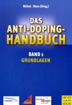 Das Anti-Doping-Handbuch: Anti-Doping 1 und 2 : Nickel, Rüdiger, Rous ...