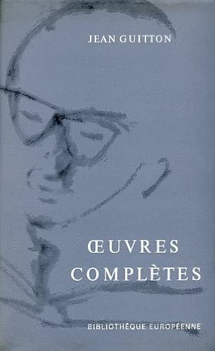 Amazon.fr - Jean Guitton,... Oeuvres complètes - Guitton, Jean - Livres