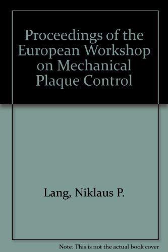 Proceedings of the European Workshop on Mechanical Plaque Control ...