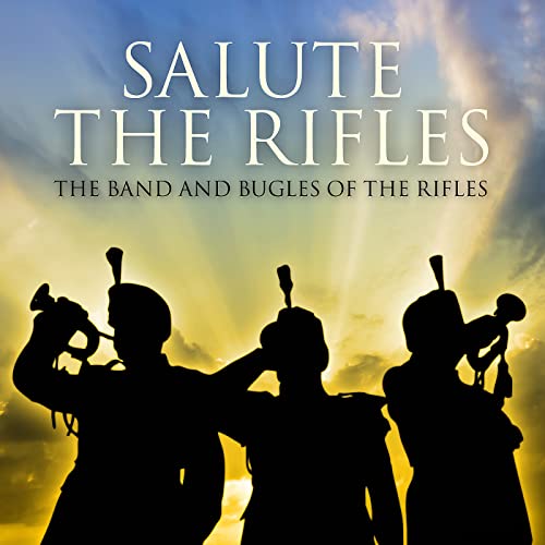 Play Salute the Rifles - The Band and Bugles of the Rifles by The Band ...
