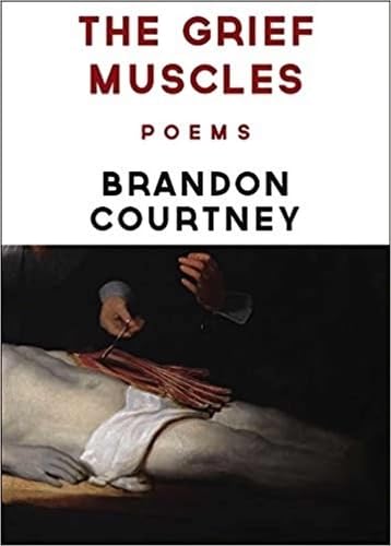 The Grief Muscles: Courtney, Brandon: 9781937679361: Amazon.com: Books