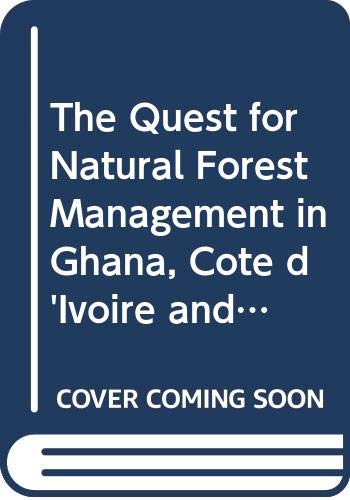 The Quest for Natural Forest Management in Ghana, Cote D'Ivoire and ...
