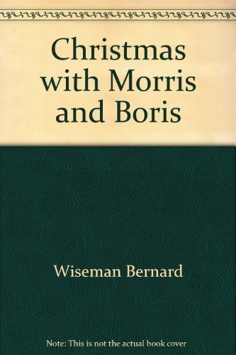 Christmas with Morris and Boris: Wiseman, Bernard: 9780590332576 ...