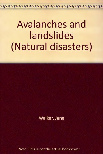 Avalanches and landslides (Natural disasters): Walker, Jane ...