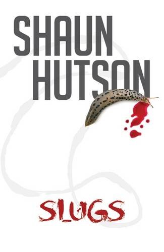 Slugs: Hutson, Shaun: 9781910720127: Amazon.com: Books