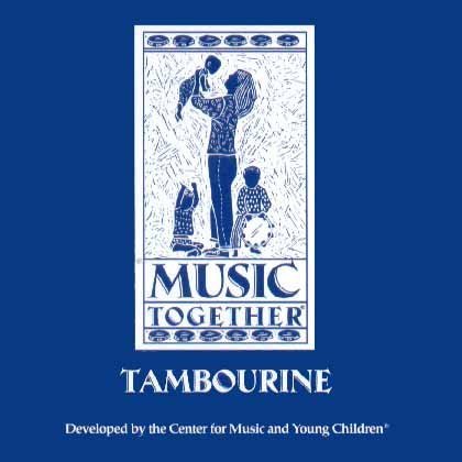 Music Together: Tambourine (Center for Music and Young Children) by ...