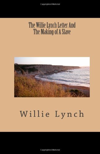 The Willie Lynch Letter And The Making of A Slave: Lynch, Willie ...