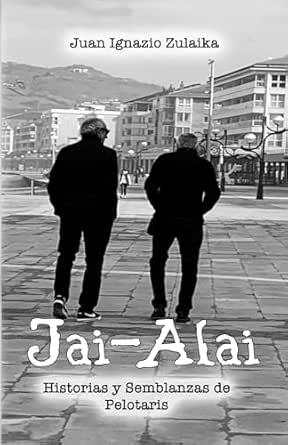 Amazon.com: JAI-ALAI Historias y semblanzas de pelotaris (Spanish ...