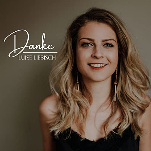 Play Danke by Luise Liebisch on Amazon Music Unlimited