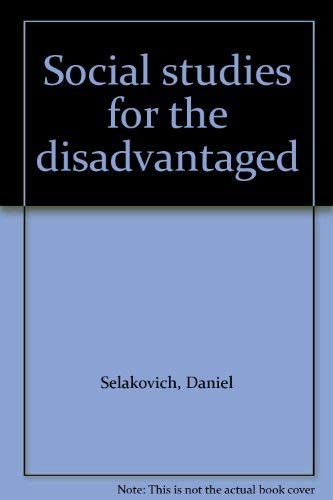 Social studies for the disadvantaged: Selakovich, Daniel: 9780030831157 ...