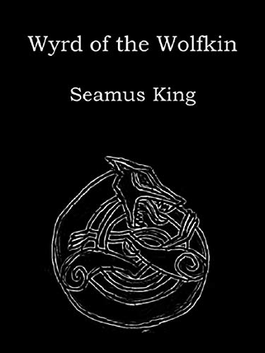 Amazon.com: Wyrd of the Wolfkin (The Wolfkin Saga Book 1) eBook : King, Seamus: Kindle Store