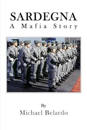 Amazon.com: SARDEGNA: A Mafia Story: 9781965483084: Belardo, Michael ...