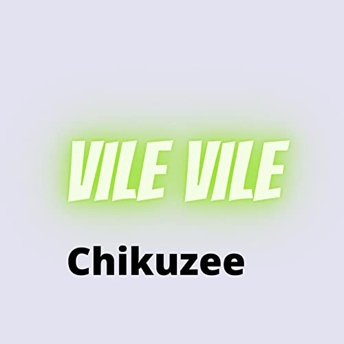 Play Vile Vile by Chikuzee on Amazon Music