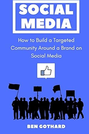 Social Media: How to Build a Targeted Community Around a Brand on ...