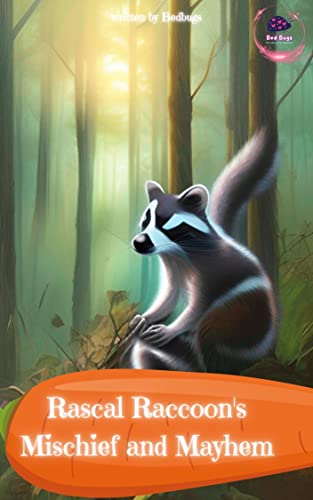 Rascal Raccoon's Mischief and Mayhem (The Courage Series) eBook : Bugs ...