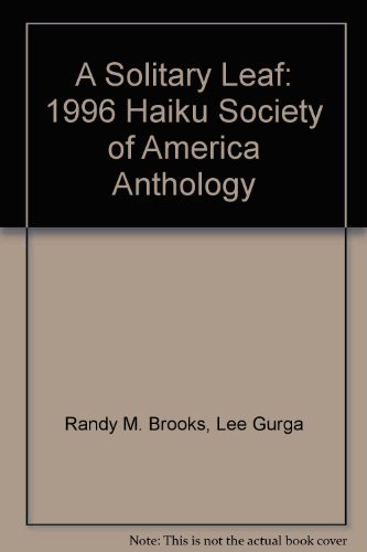 A Solitary Leaf: 1996 Haiku Society of America Anthology: Gurga, Lee ...