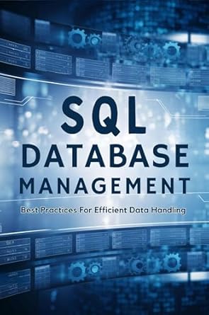 Amazon.co.jp: SQL Database Management: Best Practices For Efficient ...