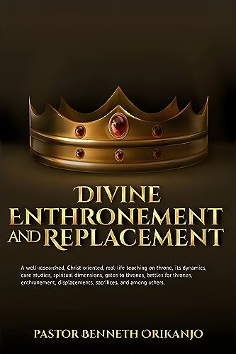 Amazon.com: DIVINE ENTHRONEMENT AND REPLACEMENT: A well-researched ...